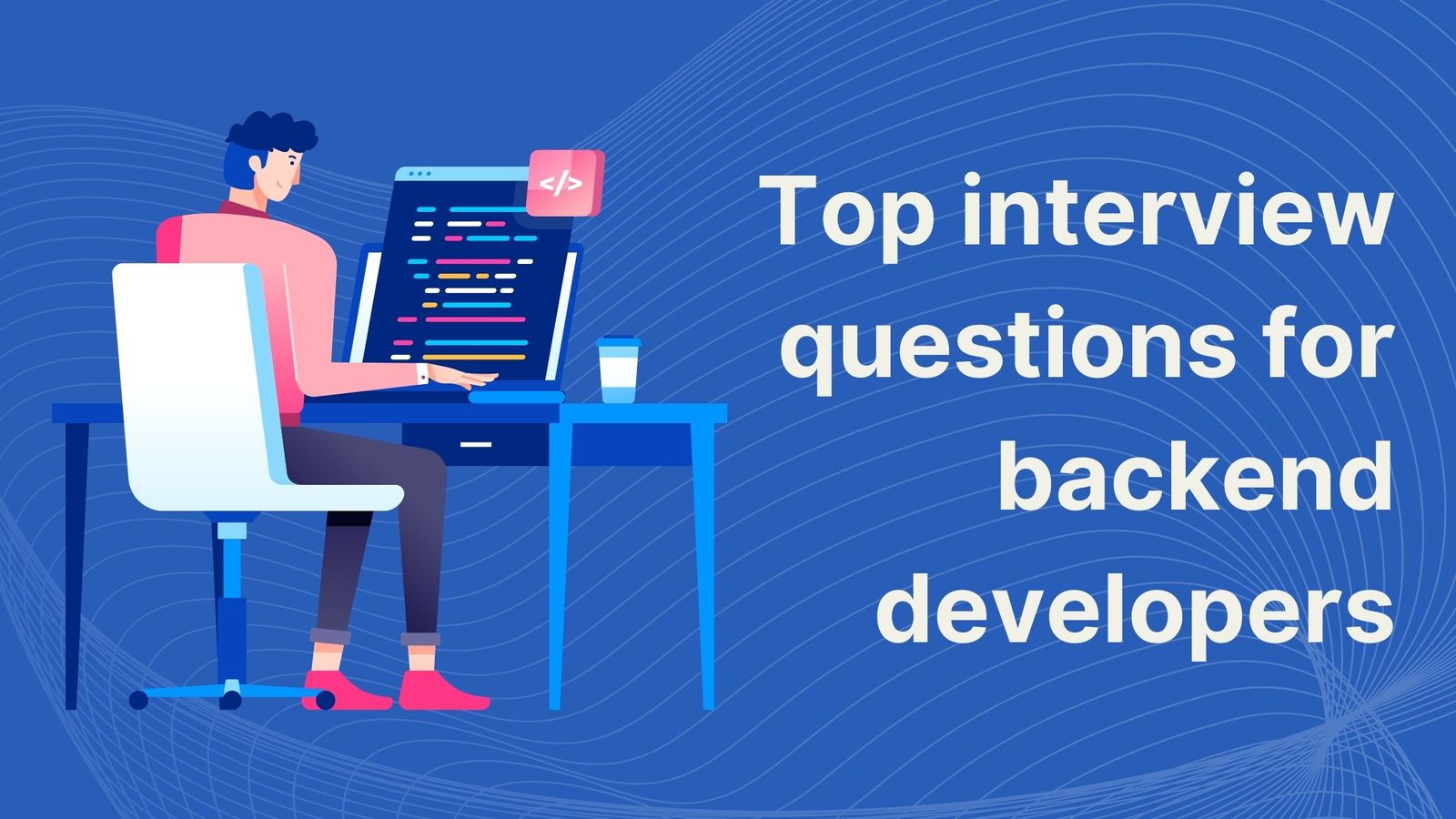 Interview Questions For Backend Developers · Read More
